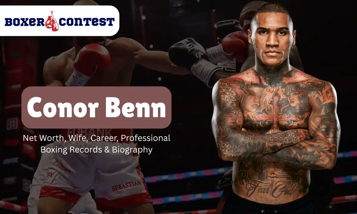 Conor Benn Net Worth, Wife, Career, Professional Boxing Records ...