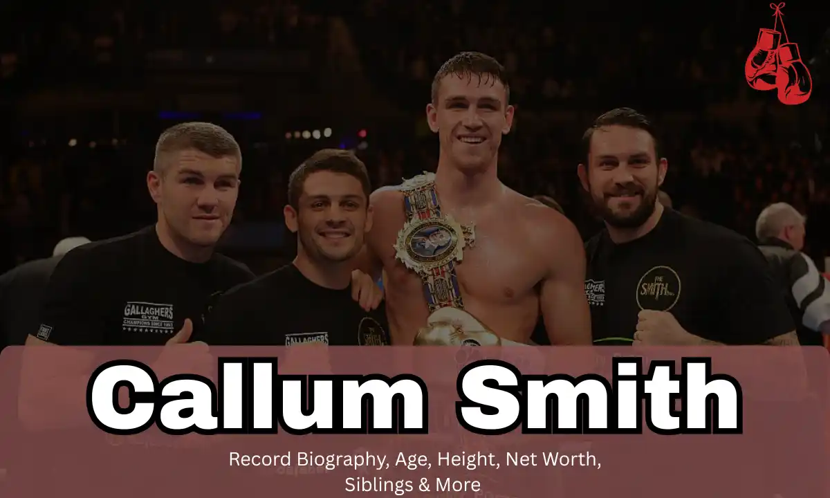 Callum Smith Record: Biography, Age, Height, Net Worth, Siblings & More ...